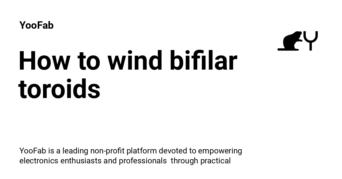 How to wind bifilar toroids - YooFab