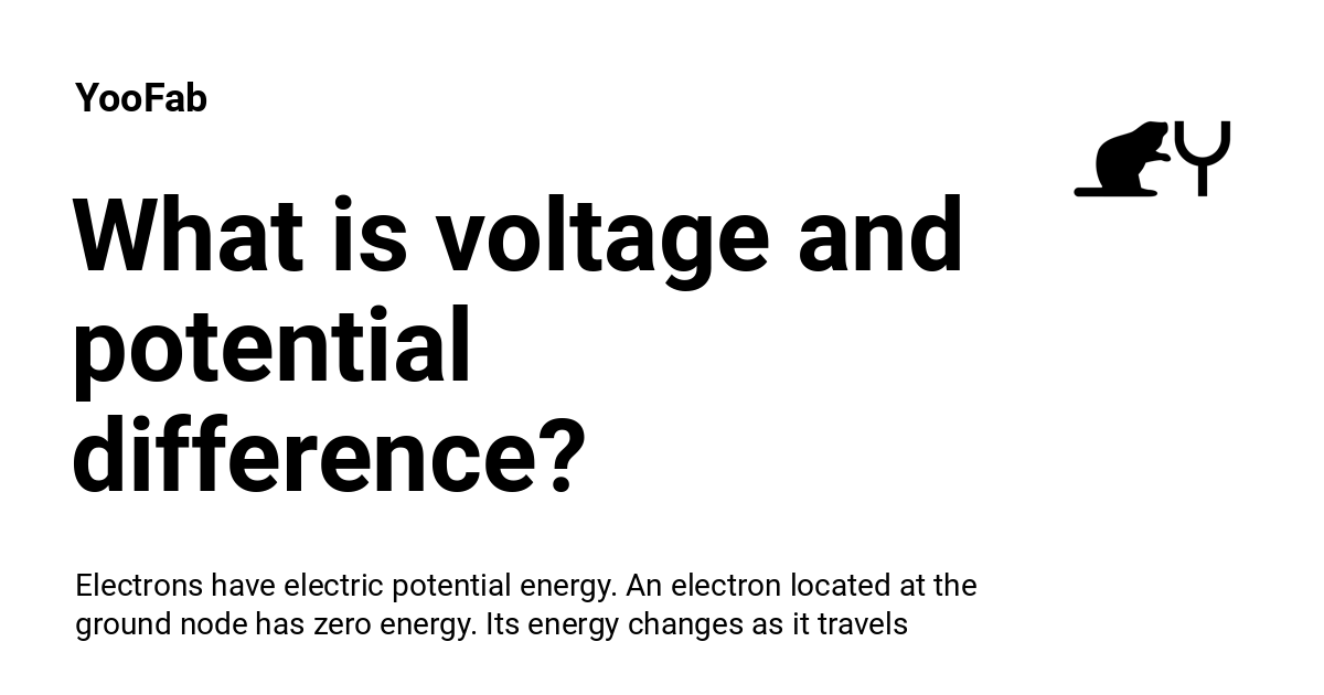 What is voltage and potential difference? - YooFab